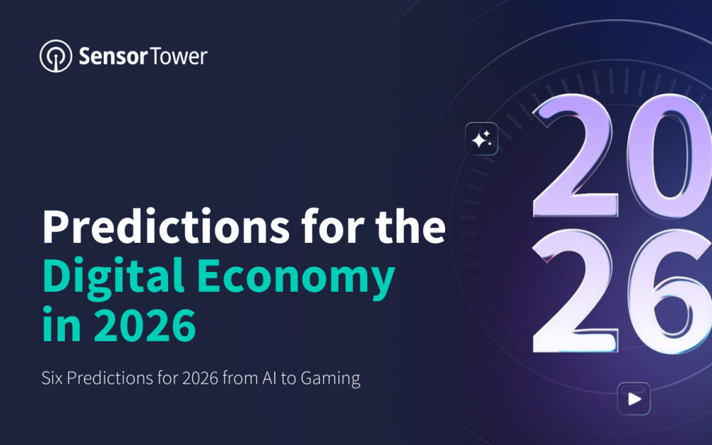 Sensor Tower – Predictions for the Digital Economy in 2026, Sensor ...